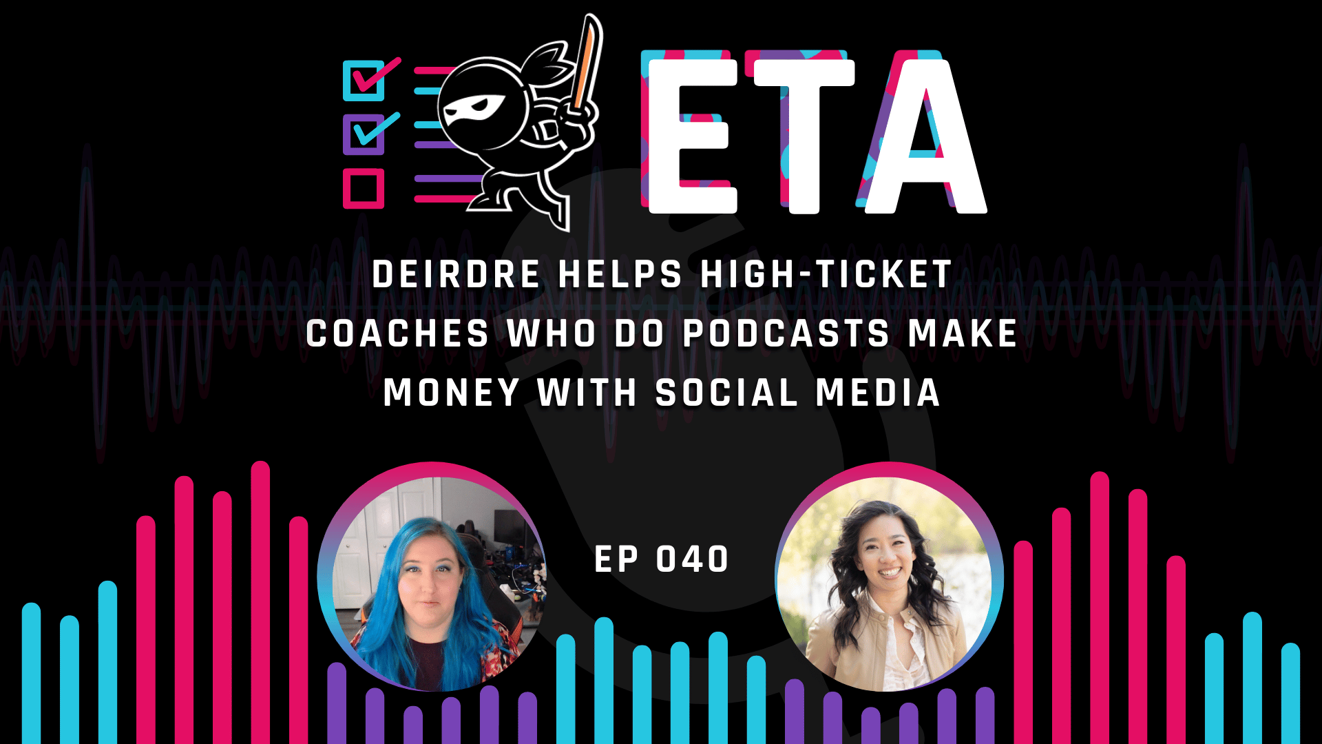 040 — Deirdre Helps High-Ticket Coaches Who Do Podcasts Make Money With ...